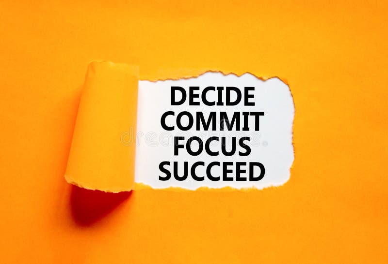 Decide Commit Focus Succeed Symbol. Concept Word Decide Commit Focus ...