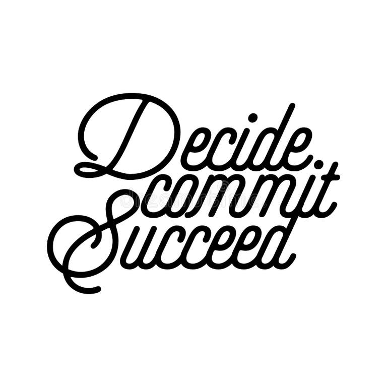 Decide Commit Succeed. Stylish Typography Design Stock Vector - Illustration of concept, text ...