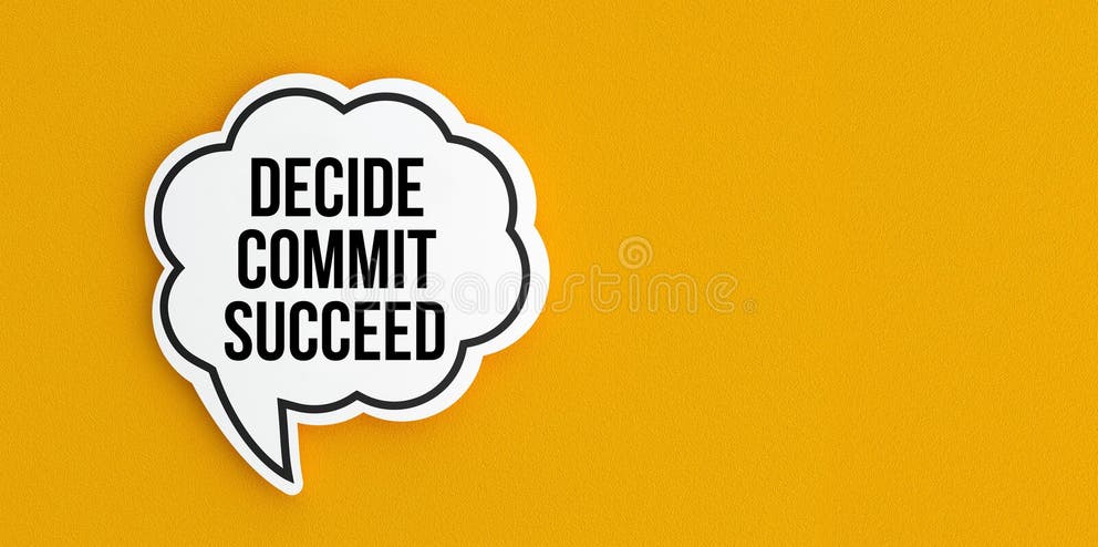 Decide Commit Succeed Text Message on Speech Bubble. Stock Illustration ...