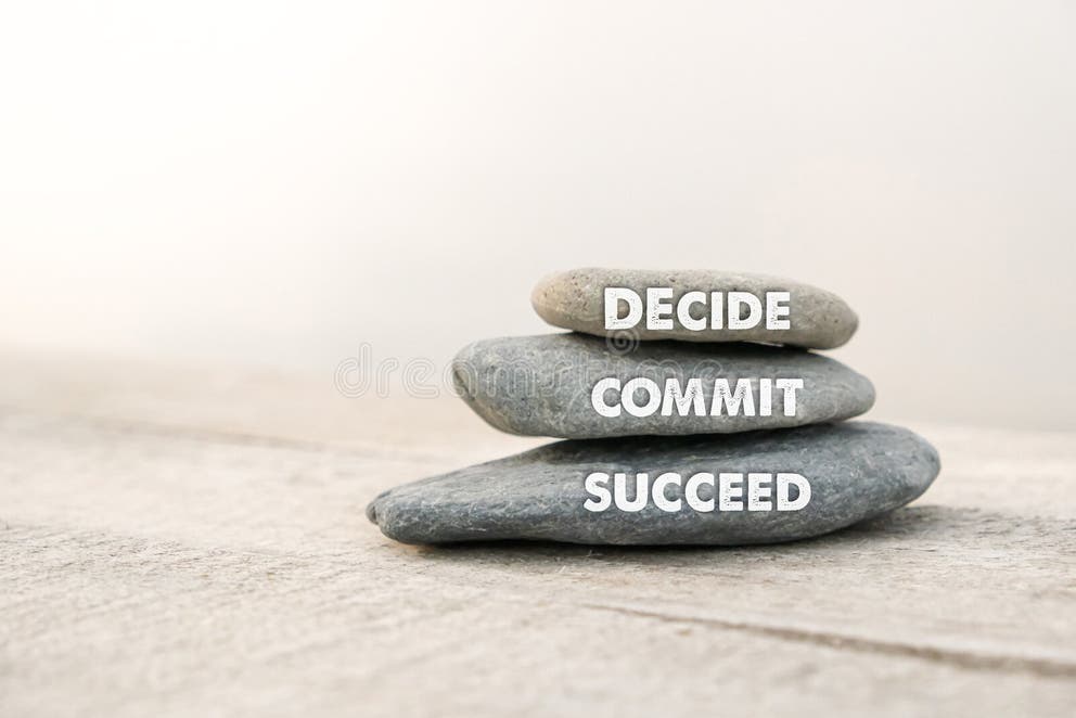 Decide, Commit and Succeed Words Written on Stones. Motivational Advice ...