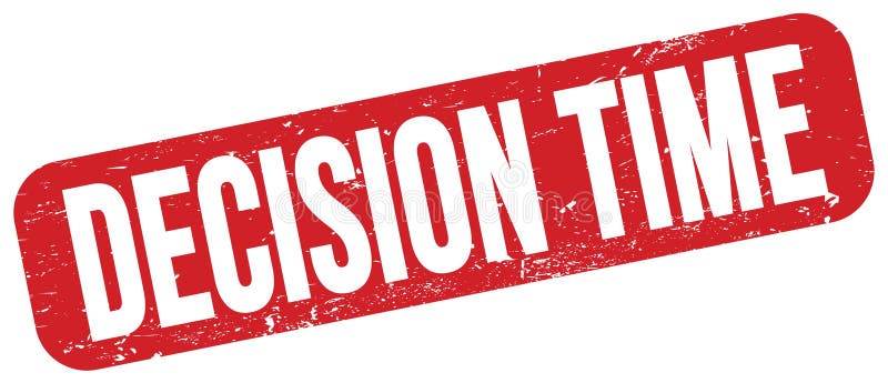 DECISION TIME Text on Red Grungy Stamp Sign Stock Illustration ...