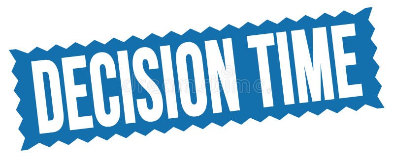 DECISION TIME Text Written on Blue Stamp Sign Stock Illustration ...
