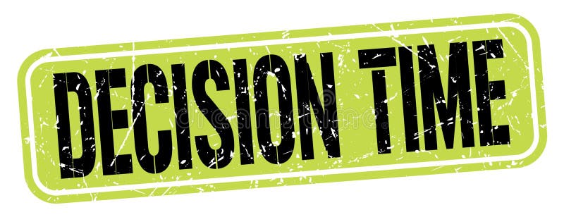 DECISION TIME Text Written on Green-black Stamp Sign Stock Illustration ...