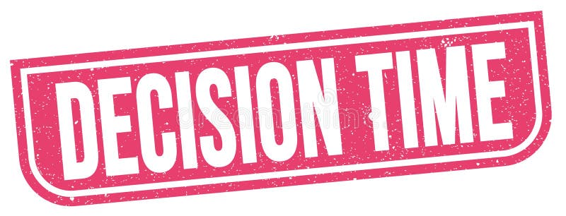DECISION TIME Written Word on Red Stamp Sign Stock Illustration ...