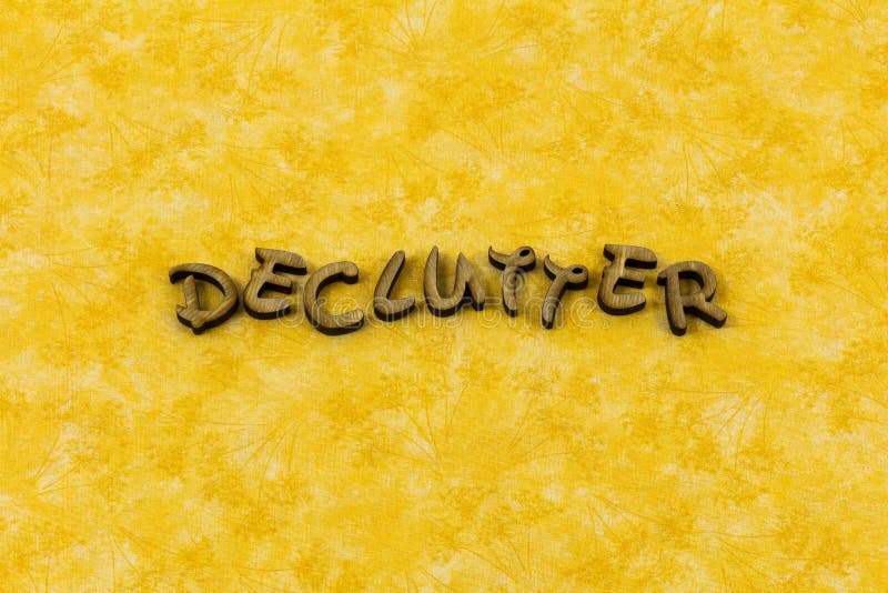 Declutter Clutter Organize Mind Focus Clear Space Typography Word Stock ...