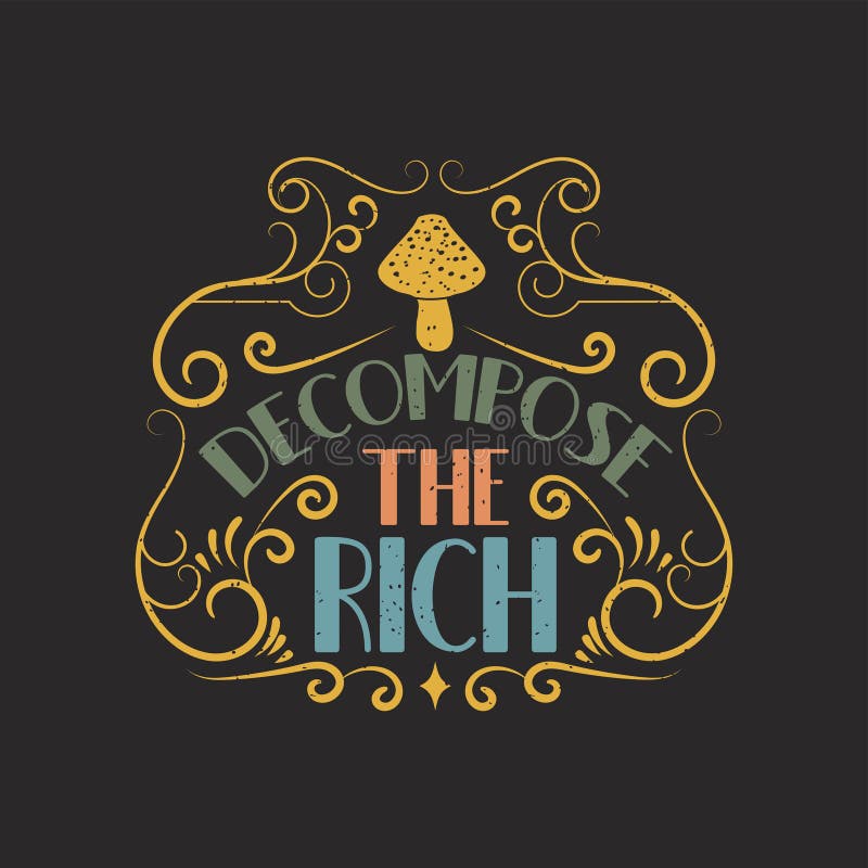 Decompose the Rich. Compost Design. Compost Plant Typography T Shirt ...