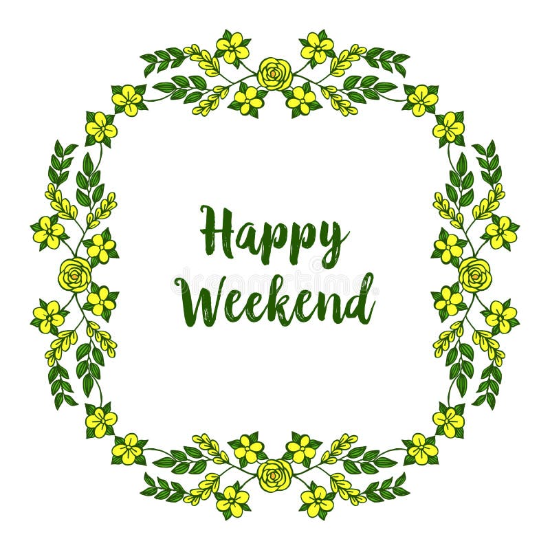 Decorative of Invitation of Happy Weekend for Shape Yellow Floral Frame ...