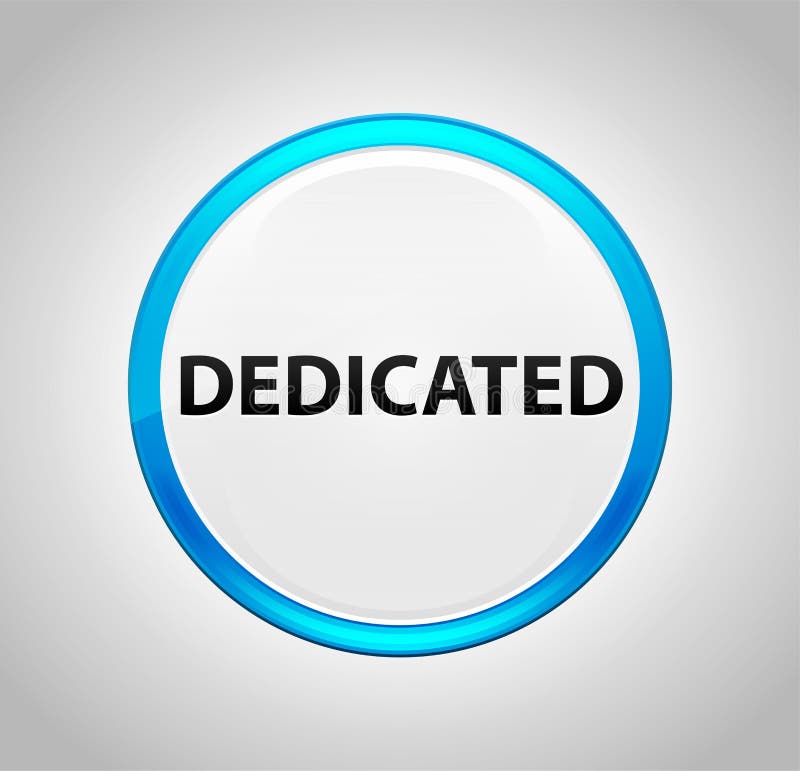 Dedicated Round Blue Push Button Stock Illustration - Illustration of ...