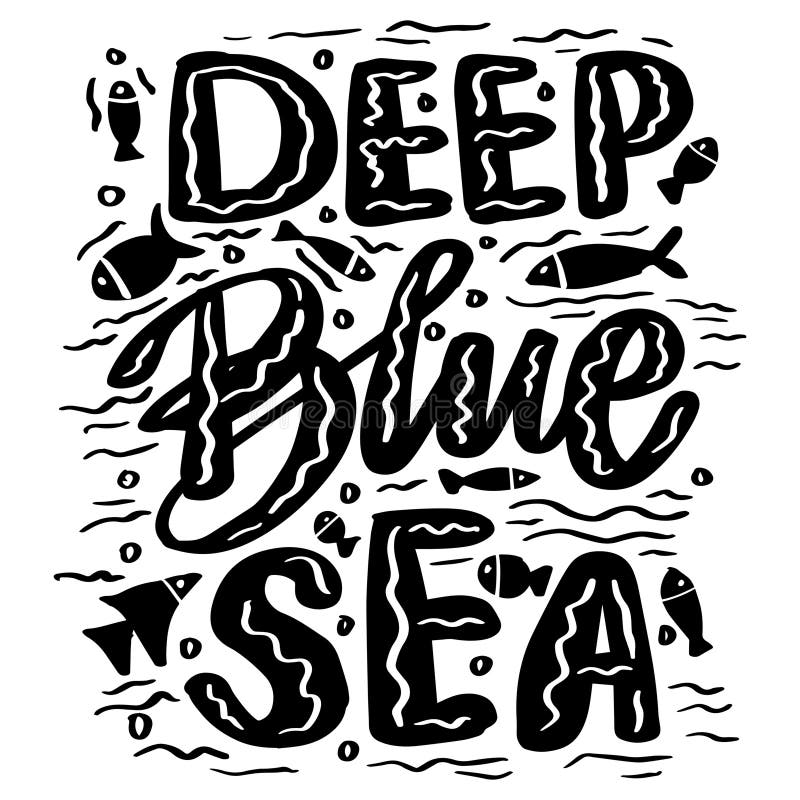 Deep Blue See. Hand Drawn Lettering Quote Stock Vector - Illustration ...