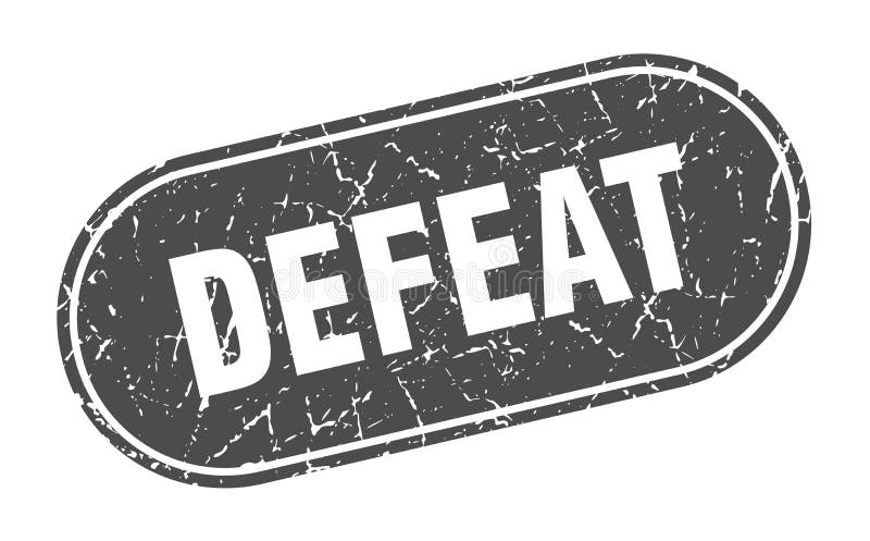 Defeat Sign. Defeat Grunge Stamp Stock Vector - Illustration of rounded ...