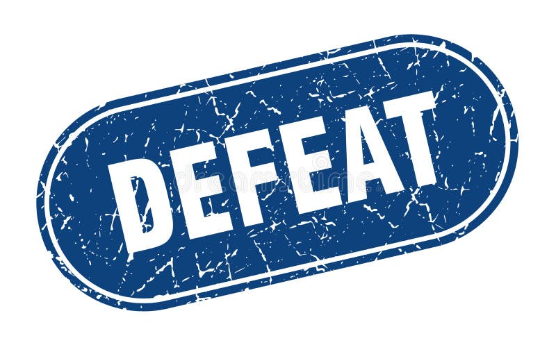 Defeat Sign. Defeat Grunge Stamp Stock Vector - Illustration of sign ...