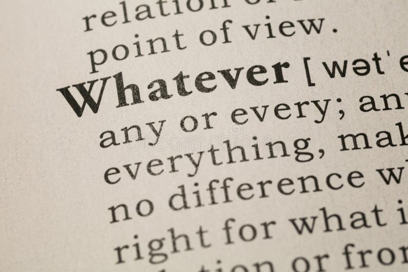 Definition of Word Whatever Stock Photo - Image of closeup, word: 177964200