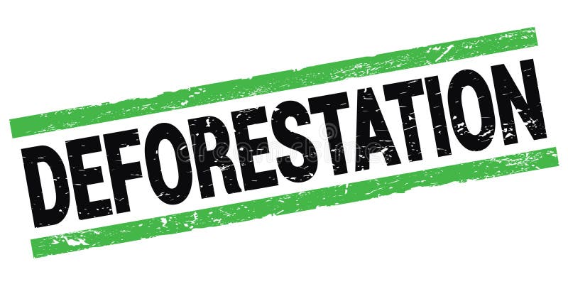 DEFORESTATION Text on Black-green Rectangle Stamp Sign Stock ...