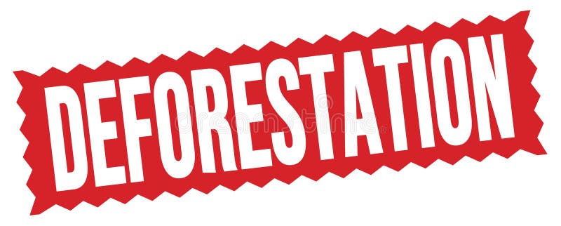 DEFORESTATION Text Written on Red Stamp Sign Stock Illustration ...