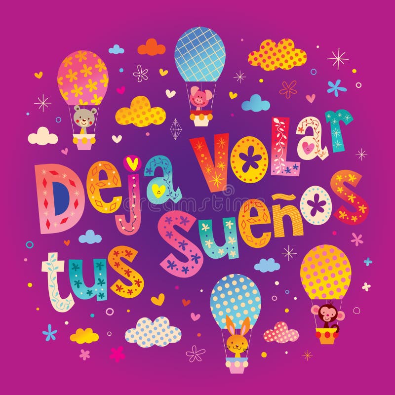 Deja Volar Tus Suenos - Let Your Dreams Fly in Spanish Stock Vector ... Deja Volar Tus Suenos - Let Your Dreams Fly in Spanish Stock Vector ...
