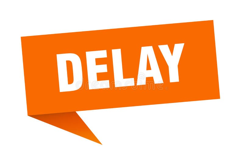 Delay Banner. Delay Speech Bubble Stock Vector - Illustration of speech ...