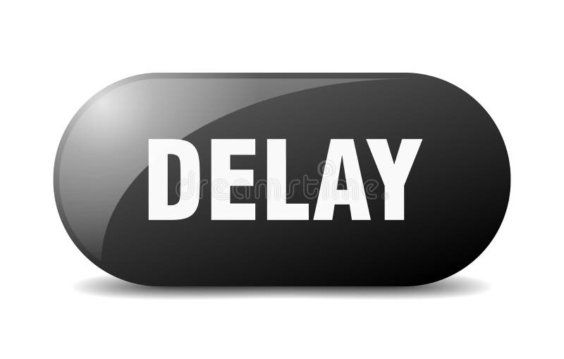 Delay Button. Sticker. Banner. Rounded Glass Sign Stock Vector ...