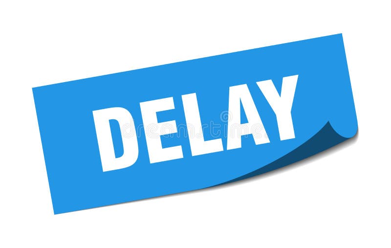 Delay Sticker. Delay Square Isolated Sign Stock Vector - Illustration ...