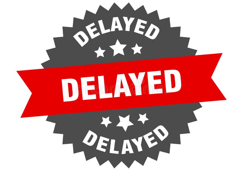 Delayed Sign. Delayed Round Isolated Ribbon Label Stock Vector ...