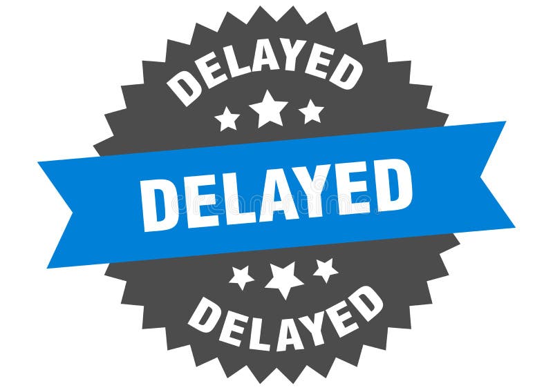 Delayed Sign. Delayed Round Isolated Ribbon Label Stock Vector ...