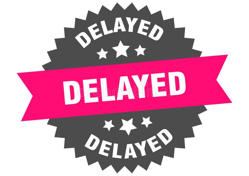 Delayed. Delayed Round Pink Label Isolated on Transparent Background ...