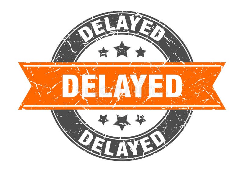 Delayed Label Sign. Round Stamp. Band. Ribbon Stock Vector ...