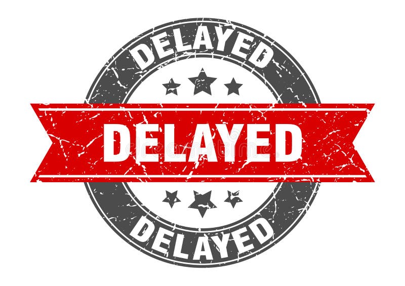 Delayed Round Stamp with Ribbon. Label Sign Stock Vector - Illustration ...