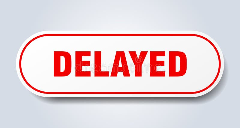 Delayed sign or stamp stock vector. Illustration of banner - 158196574