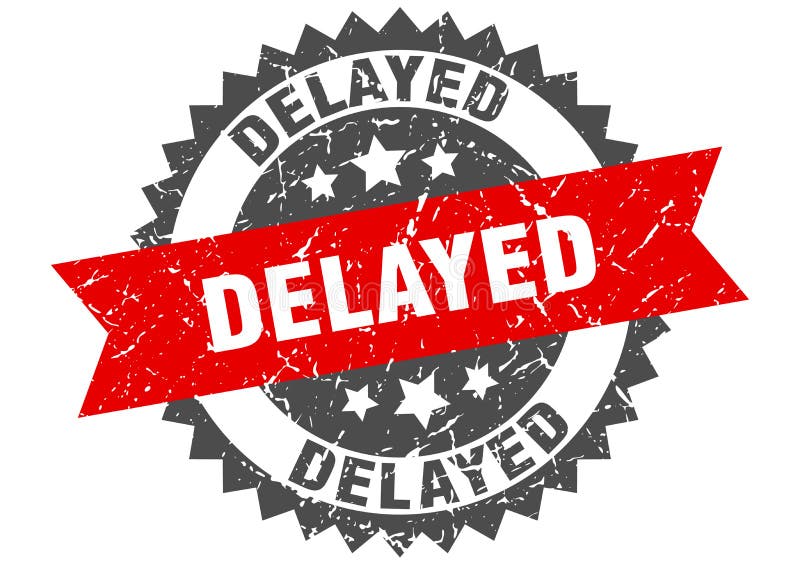 Delayed Stamp. Rounded Grunge Textured Sign. Label Stock Vector ...