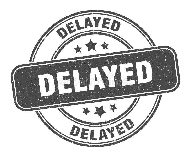 Delayed Stamp. Delayed Label. Round Grunge Sign Stock Vector ...