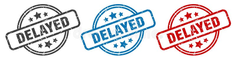 Delayed Stamp. Delayed Round Isolated Sign Stock Vector - Illustration ...