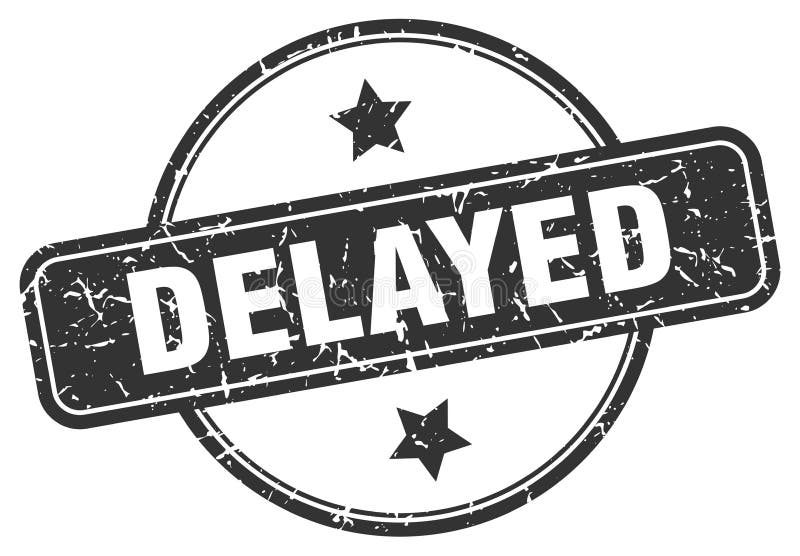 Delayed Stamp. Delayed Round Vintage Grunge Label. Stock Vector ...