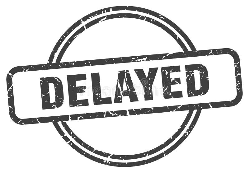 Delayed Stamp. Delayed Round Vintage Grunge Label Stock Vector ...