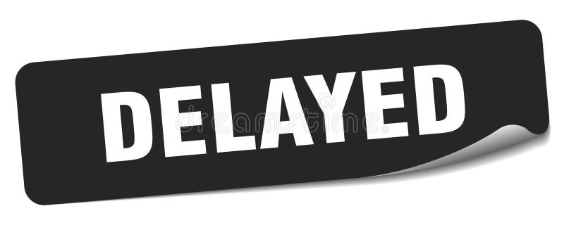 Delayed Sticker. Delayed Label Stock Illustration - Illustration of ...