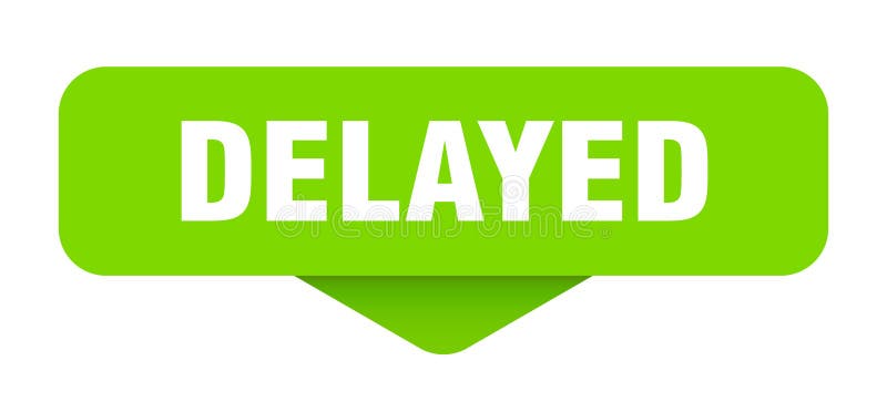 Delayed Sticker. Delayed Sign on Transparent Background Stock Vector ...
