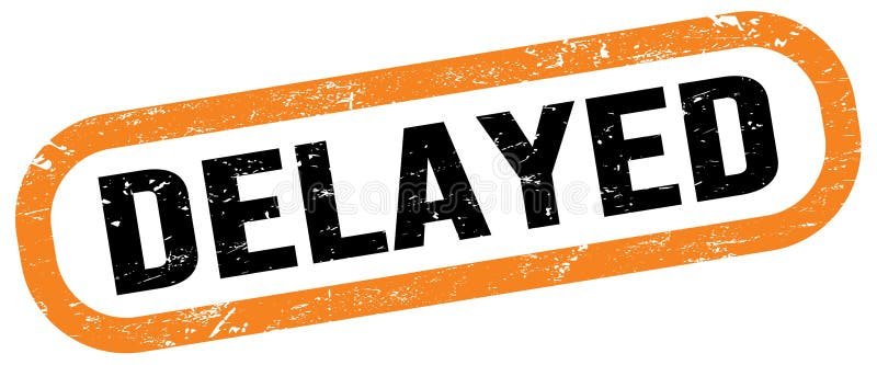 DELAYED, Text Written on Orange-black Stamp Sign Stock Illustration ...
