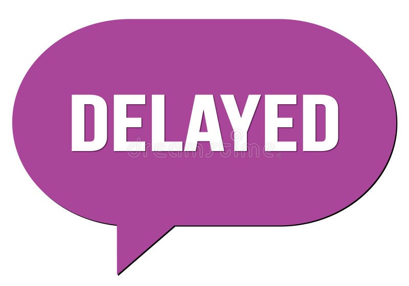 DELAYED Text Written in a Violet Speech Bubble Stock Illustration ...