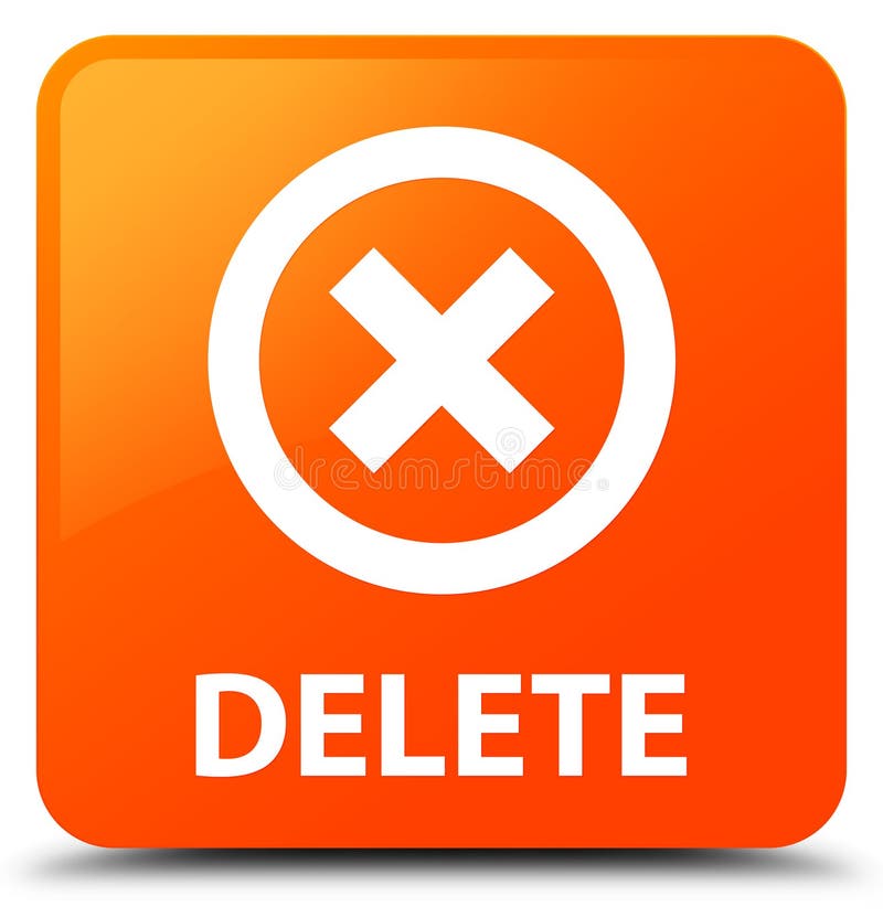 Delete Orange Square Button Stock Illustration - Illustration of symbol ...