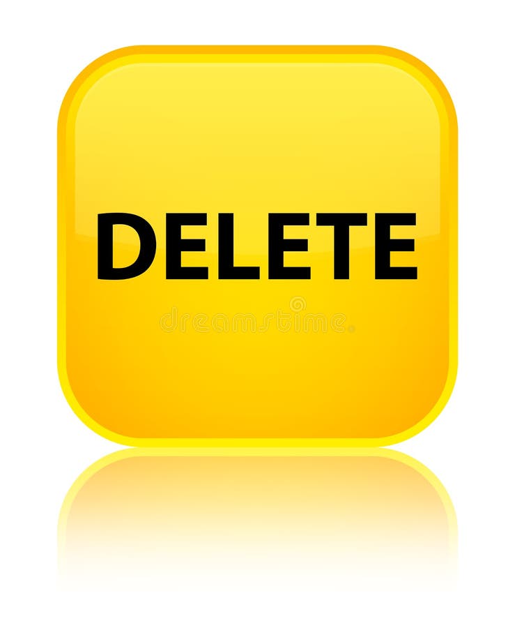 Delete Special Yellow Square Button Stock Illustration - Illustration ... Delete Special Yellow Square Button Stock Illustration - Illustration ...