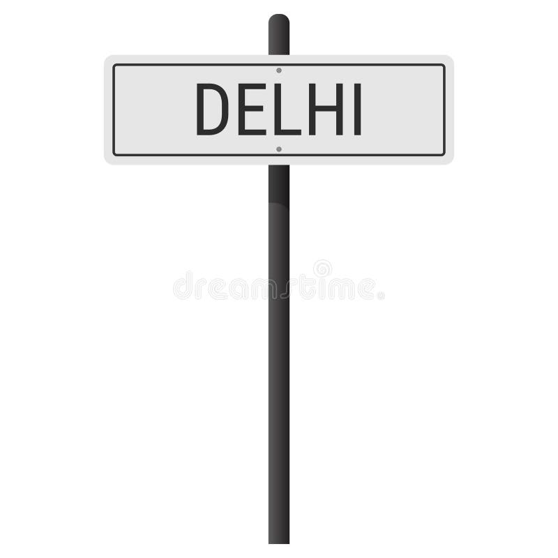Delhi white road sign stock vector. Illustration of bharat - 344209303
