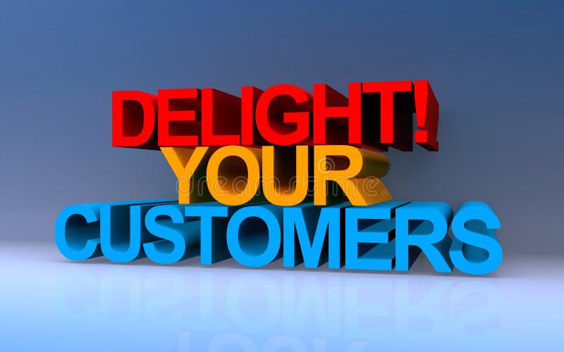 Delight! Your Customers on Blue Stock Illustration - Illustration of ...