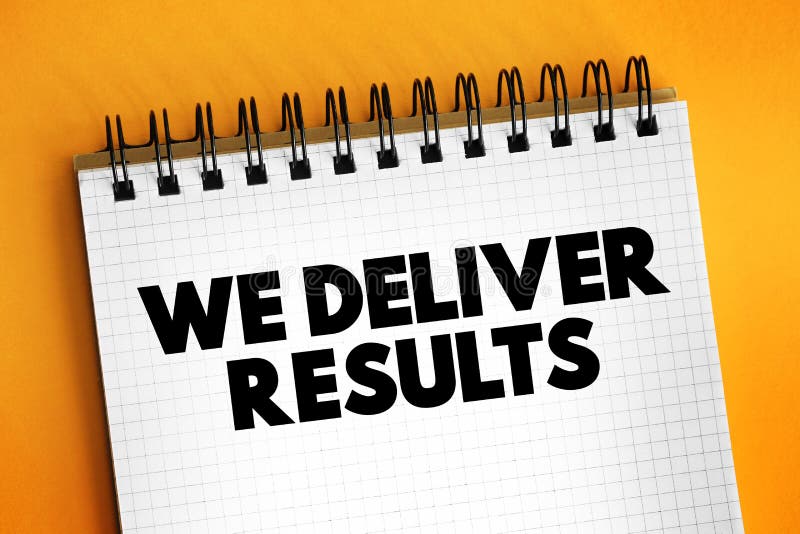 We Deliver Results Text on Notepad, Concept Background Stock ...