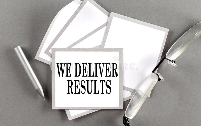 We DELIVER RESULTS Text Written on a Sticky with Pencil and Glasses ...