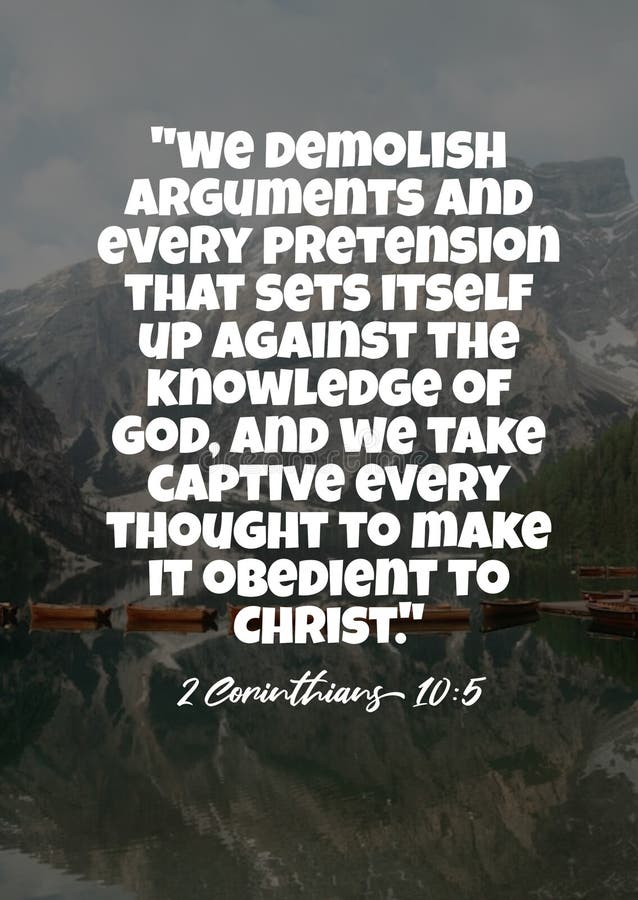 We Demolish Arguments and Every Pretension that Sets Itself Up Against ...