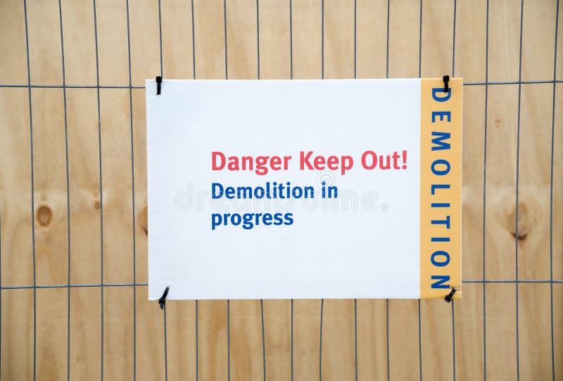 Demolition in Progress Keep Out Sign at Construction Building Site ...