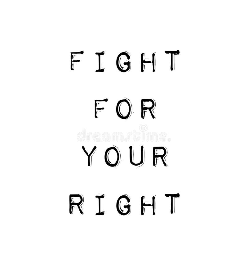 Demonstration, Protest Text Fight for Your Right. Symbol for Fight for ...