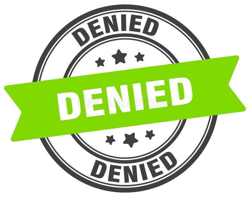 Denied Stamp. Denied Label on Transparent Background. Round Sign Stock ...