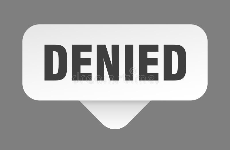 Denied Sticker. Denied Sign Isolated on Gray Background Stock Vector ...