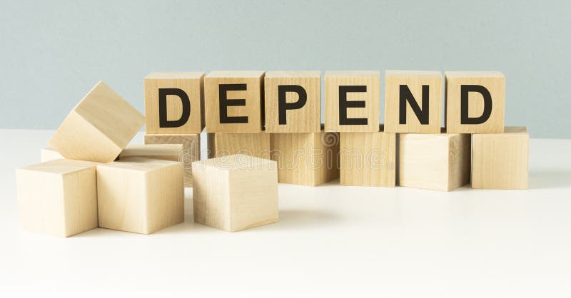 DEPEND Word on Wooden Cubes. Depending, Addicted To Any Bad Habits ...