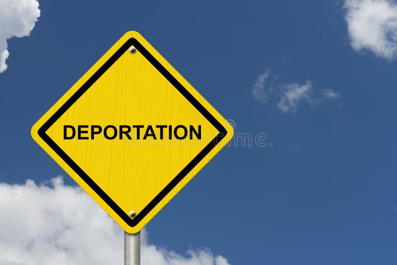 Deportation Warning Sign stock photo. Image of uscis - 51188664
